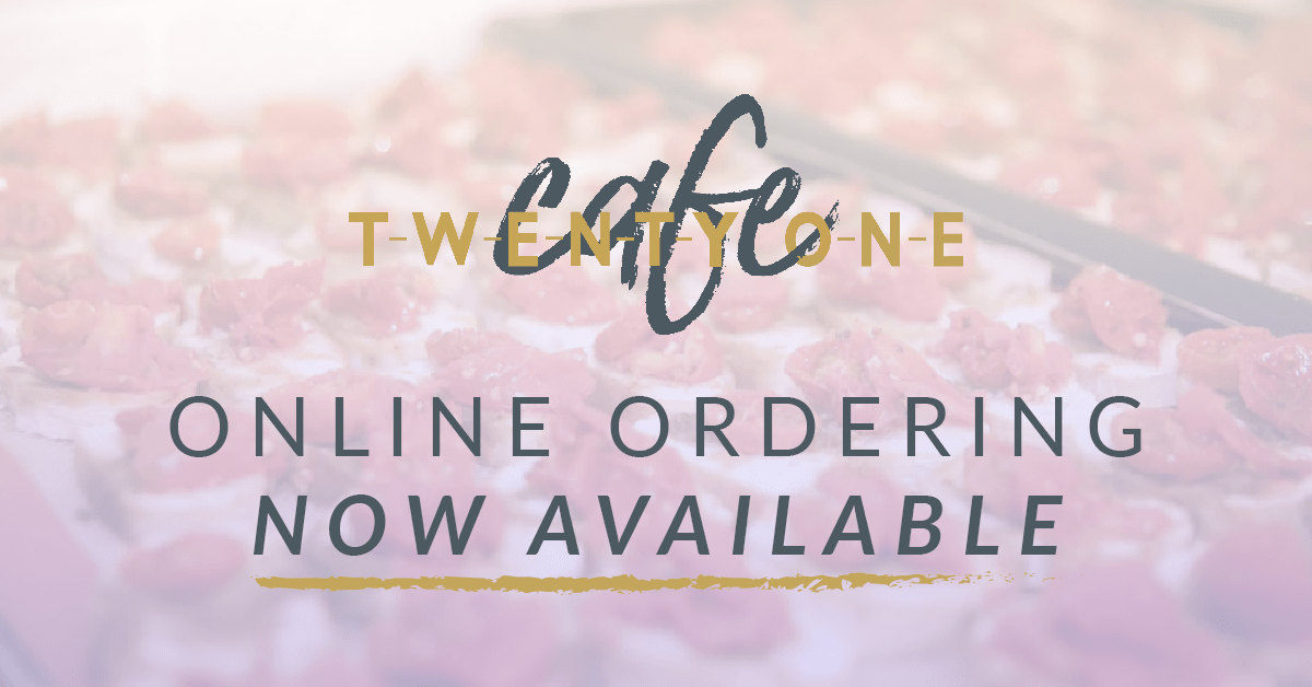 Online Ordering Now Available - Cafe Twenty One